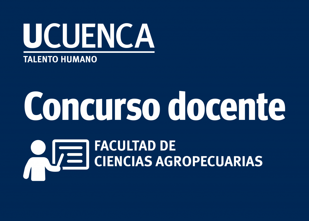 Concurso para personal académico titular - Facultad de Ciencias Agropecuarias - UCUENCA